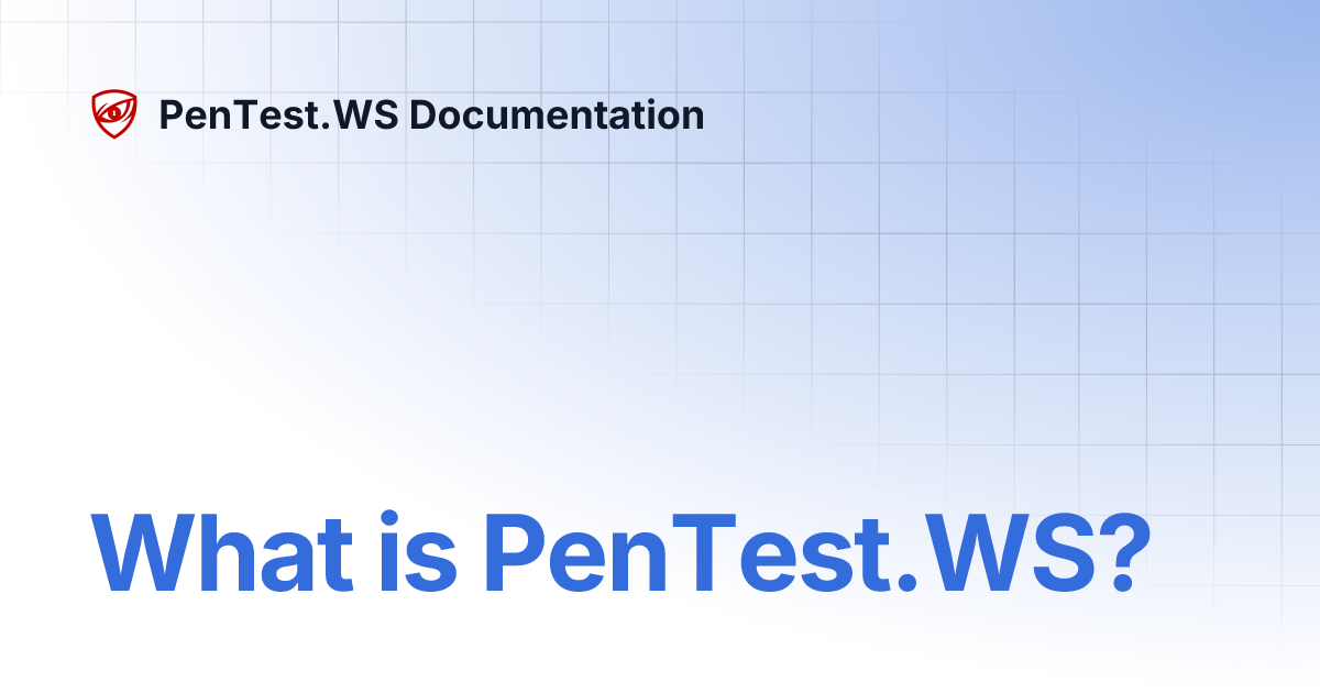 What is PenTest.WS? | PenTest.WS Documentation