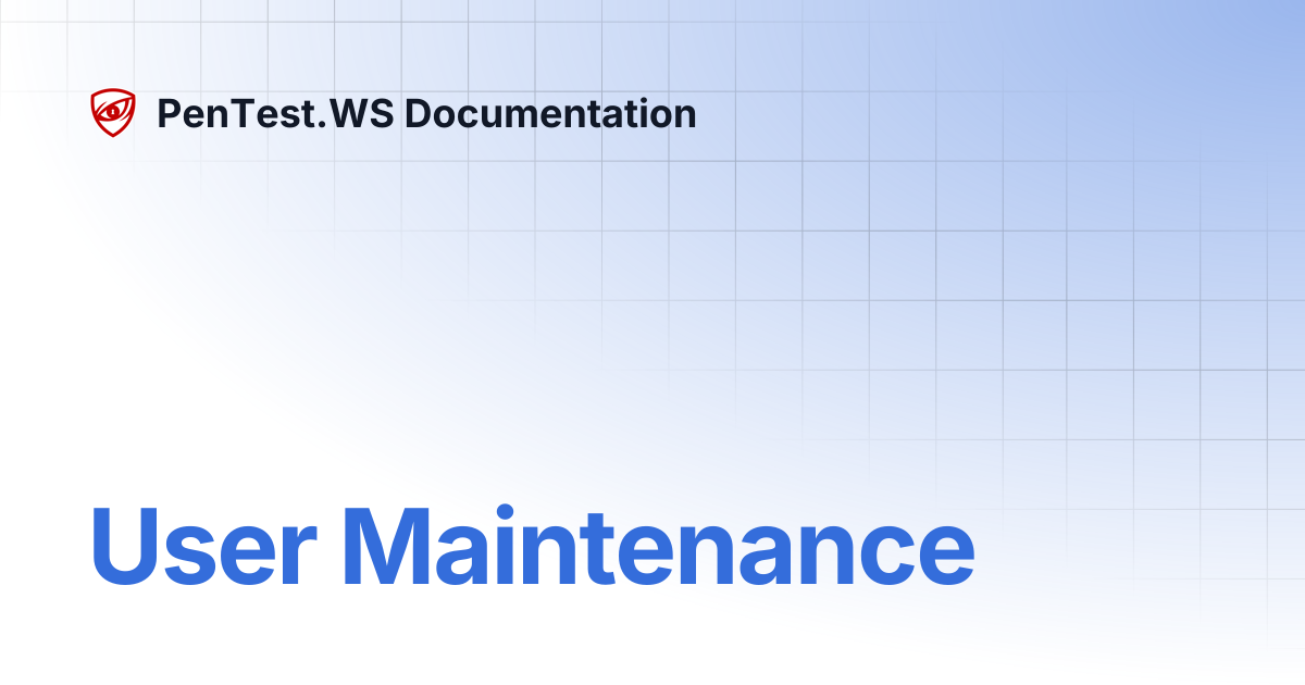 User Maintenance | PenTest.WS Documentation