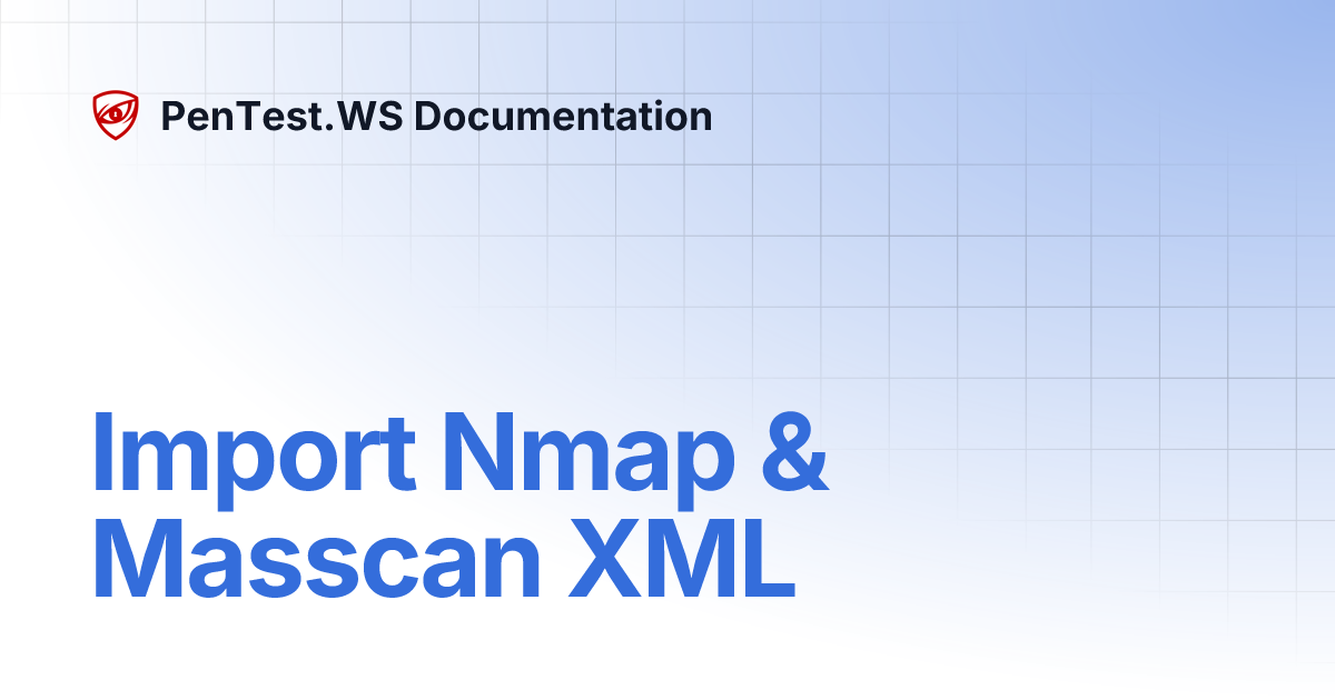 Import Nmap & Masscan XML | PenTest.WS Documentation