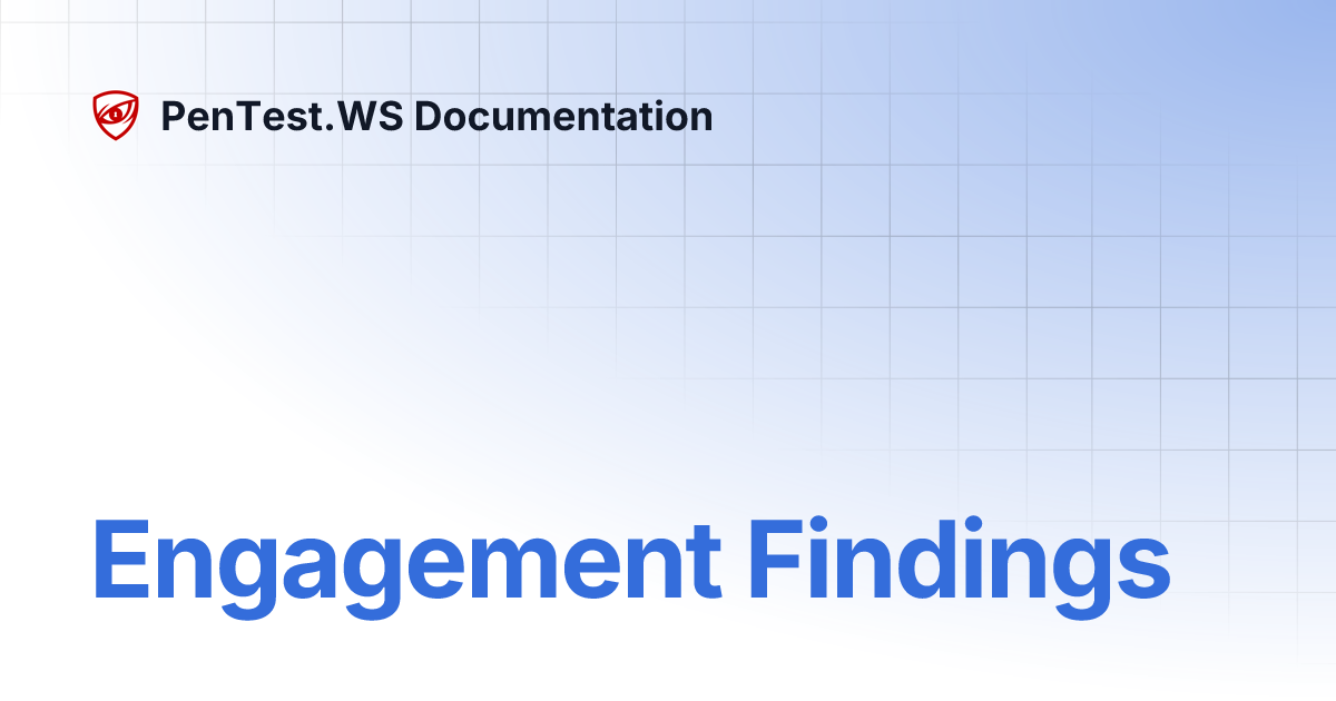 Engagement Findings | PenTest.WS Documentation