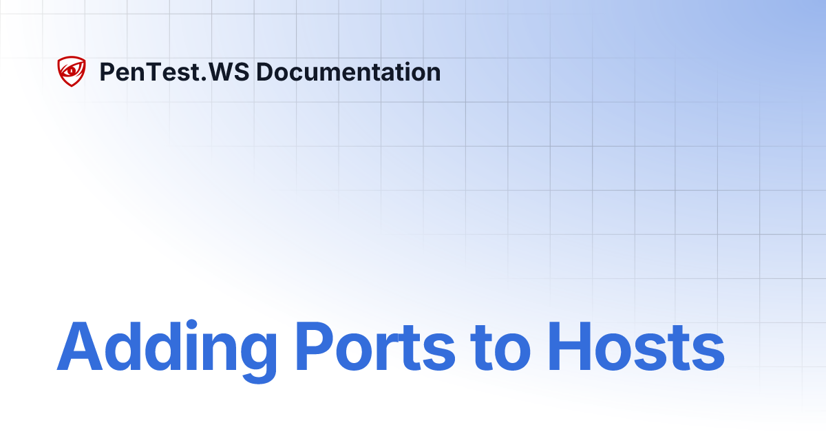 Adding Ports to Hosts | PenTest.WS Documentation