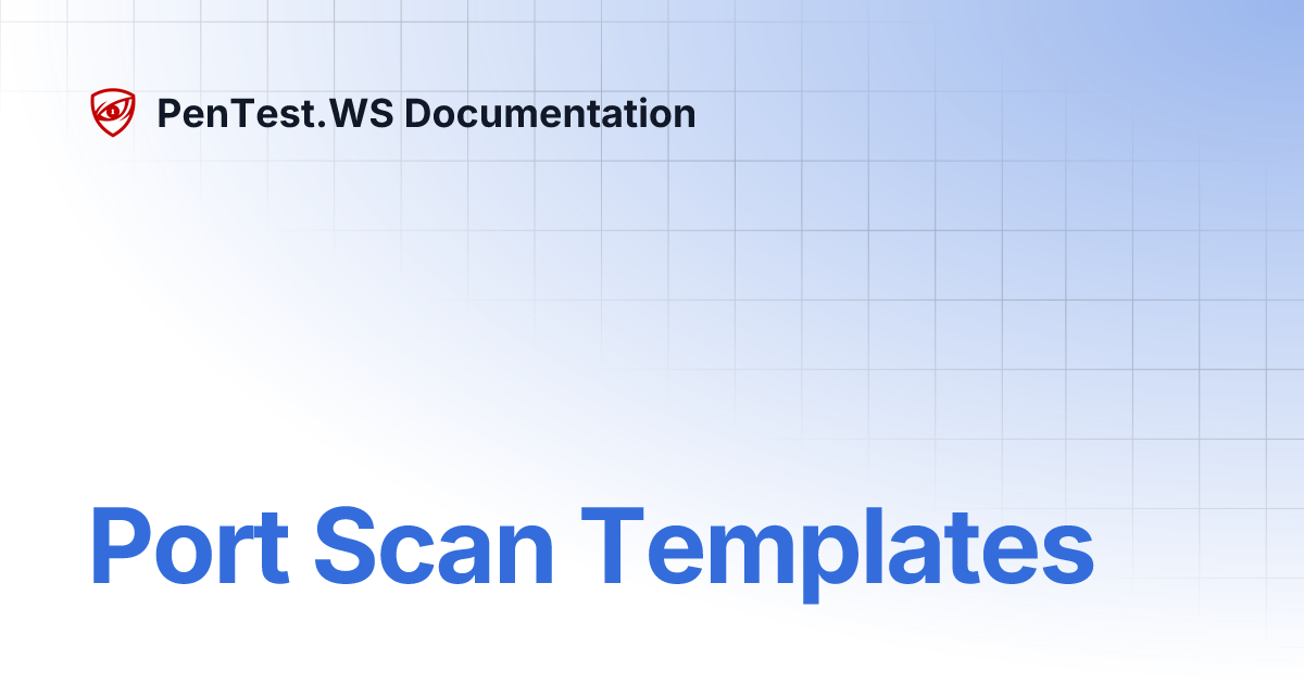 Port Scan Templates | PenTest.WS Documentation